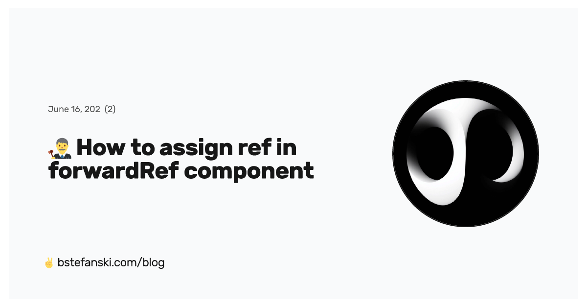 👨‍⚖️ How To Assign Ref In Forwardref Component Bart Stefanski